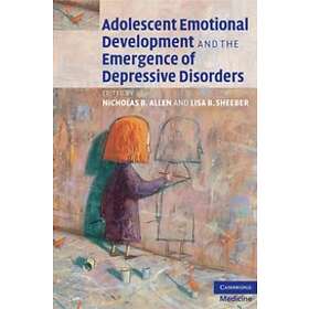 Nicholas B Allen: Adolescent Emotional Development and the Emergence of ...