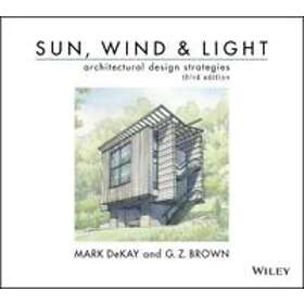 M DeKay: Sun, Wind & Light Architectural Design Strategies, 3rd Edition, Från 1090 kr