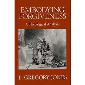 L Gregory Jones: Embodying Forgiveness - Sammenlign priser hos Prisjakt
