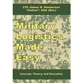James H Henderson LTC: Military Logistics Made Easy - Sammenlign priser ...