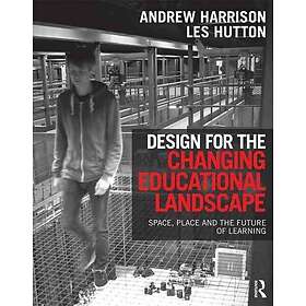 Best pris på Andrew Harrison, Les Hutton: Design for the Changing Educational Landscape ...