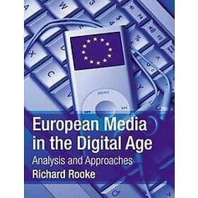 Richard Rooke: European Media in the Digital Age, Från 609 kr