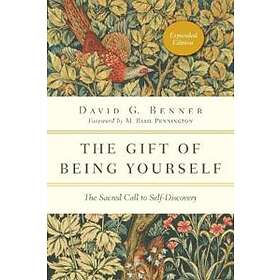 David G Benner, M Basil Pennington OCSO: The Gift of Being Yourself ...