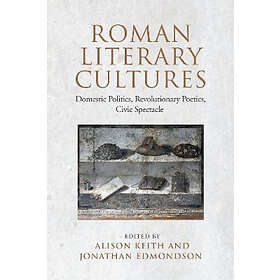 Alison Keith, Jonathan Edmondson: Roman Literary Cultures, Från 1134 kr