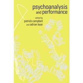 Patrick Campbell, Adrian Kear: Psychoanalysis and Performance, Från 549 kr