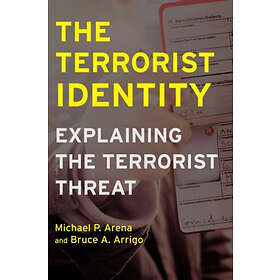 Michael P Arena, Bruce A Arrigo: The Terrorist Identity, Från 407 kr