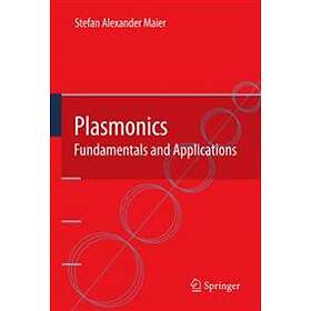 Stefan Alexander Maier: Plasmonics: Fundamentals and Applications - Sammenlign priser hos Prisjakt