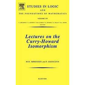 Morten Heine Srensen: Lectures on the Curry-Howard Isomorphism, Från ...
