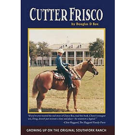Douglas D Box: Cutter Frisco: Growing Up on the Original Southfork ...