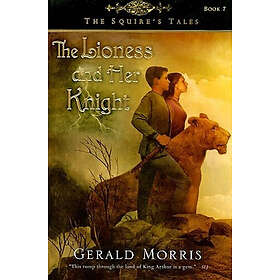 Gerald Morris: Lioness and Her Knight, Från 297 kr