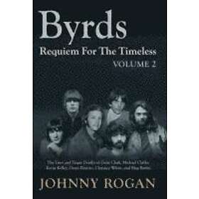Johnny Rogan: Byrds Requiem For The Timeless Volume 2 - Black Friday ...