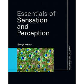 George Mather: Essentials of Sensation and Perception, Från 640 kr
