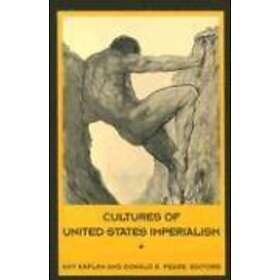Amy Kaplan, Donald E Pease: Cultures of United States Imperialism ...