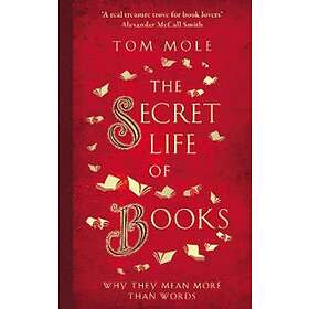 Tom Mole: The Secret Life of Books - Sammenlign priser hos Prisjakt