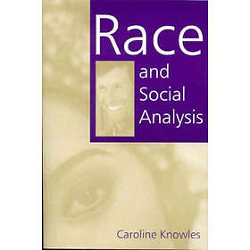 Caroline Knowles: Race and Social Analysis, Från 746 kr