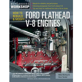 Mike Bishop, Vern Tardel: How to Rebuild and Modify Ford Flathead V-8 ...
