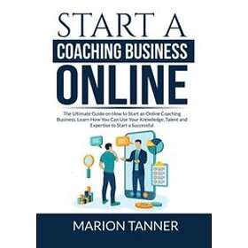 Marion Tanner: Start a Coaching Business Online, Från 219 kr
