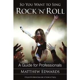 Matthew Edwards: So You Want to Sing Rock 'n' Roll, Från 786 kr
