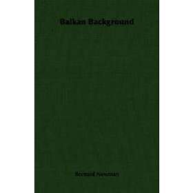 Bernard Newman: Balkan Background, Från 298 kr