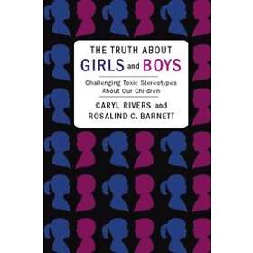 Caryl Rivers, Rosalind Barnett: The Truth About Girls and Boys, Från 212 kr