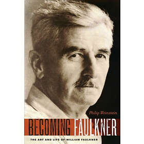 Philip Weinstein: Becoming Faulkner, Från 248 kr