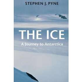 Stephen J Pyne: The Ice - Hitta bästa pris på Prisjakt