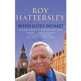 Best pris på Roy Hattersley: Who Goes Home? Bøker - Sammenlign priser ...
