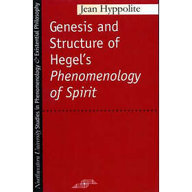 Jean Hyppolite: The Genesis and Structure of Hegel's Phenomenology ...