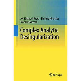 Jose Manuel Aroca, Heisuke Hironaka, Jose Luis Vicente: Complex ...