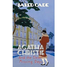 Jared Cade: Agatha Christie and the Eleven Missing Days - Objektiva prisjämförelser - Prisjakt.nu