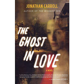 Jonathan Carroll: The Ghost in Love - Hitta bästa pris på Prisjakt