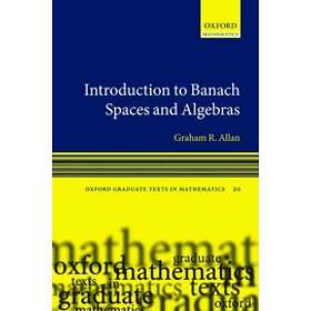 Graham Allan: Introduction to Banach Spaces and Algebras, Från 942 kr