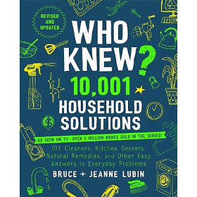 Best pris på Bruce Lubin, Jeanne Lubin: Who Knew? 10.001 Household ...