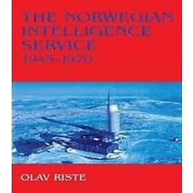 Olav Riste: The Norwegian Intelligence Service, 1945-1970 - Sammenlign ...