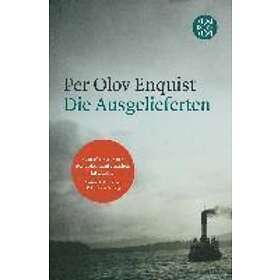 Per Olov Enquist: Die Ausgelieferten - Hitta bästa pris på Prisjakt