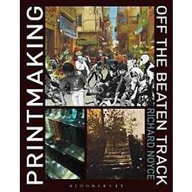 Richard Noyce: Printmaking Off the Beaten Track - Hitta bästa pris på ...