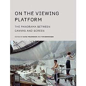 Katie Trumpener, Tim Barringer: On the Viewing Platform - Sammenlign ...