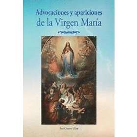 Ana Cuervo-Utley: Advocaciones y apariciones de la Virgen Maria, Från ...