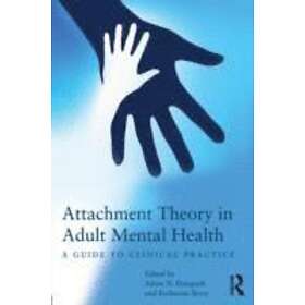 Adam Danquah, Katherine Berry: Attachment Theory in Adult Mental Health ...