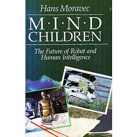 Hans Moravec: Mind Children, Från 347 kr