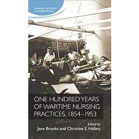 Jane Brooks, Christine Hallett: One Hundred Years of Wartime Nursing ...