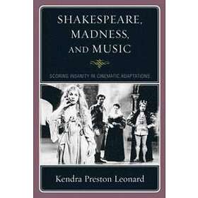 Kendra Preston Leonard: Shakespeare, Madness, and Music - Hitta bästa ...