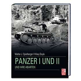 Walter J Spielberger, L Hilary Doyle: Panzer I II und ihre Abarten ...