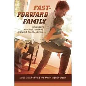 Elinor Ochs, Tamar Kremer-Sadlik: Fast-Forward Family - Hitta bästa ...