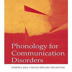 Martin J Ball, Nicole Muller, Ben Rutter: Phonology for Communication ...