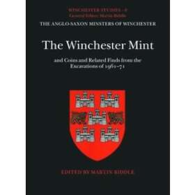 Martin Biddle: The Winchester Mint and Coins Related Finds from the ...