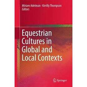 Miriam Adelman, Kirrilly Thompson: Equestrian Cultures in Global and ...