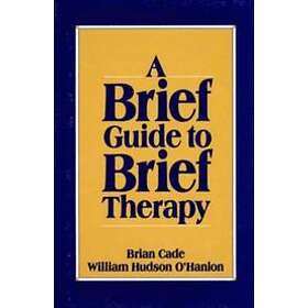 Brian Cade, Bill O'Hanlon: A Brief Guide to Therapy, Från 309 kr