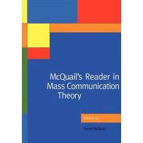 Denis McQuail: McQuail's Reader in Mass Communication Theory, Från 667 kr