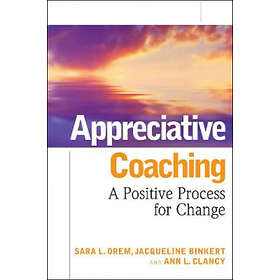 Appreciative Coaching – A Positive Process for Change, Från 601 kr
